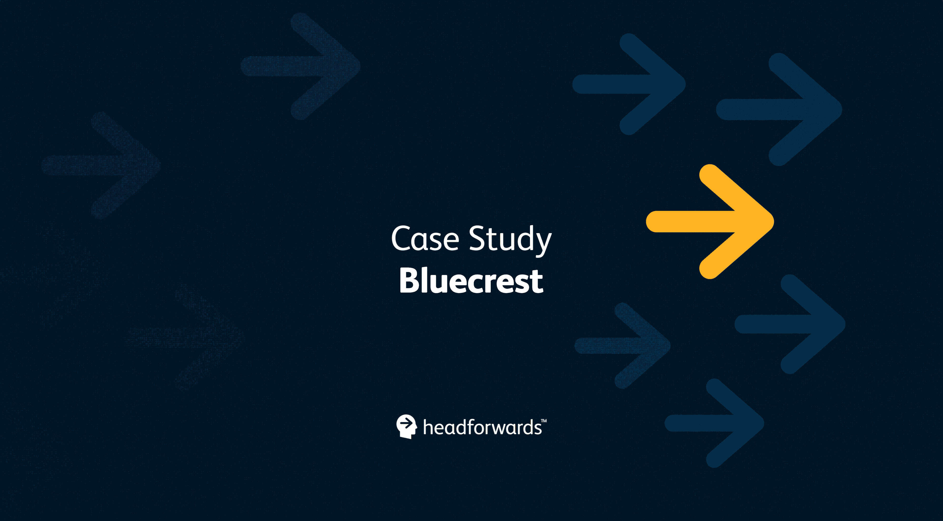 Case study: Bluecrest - Headforwards